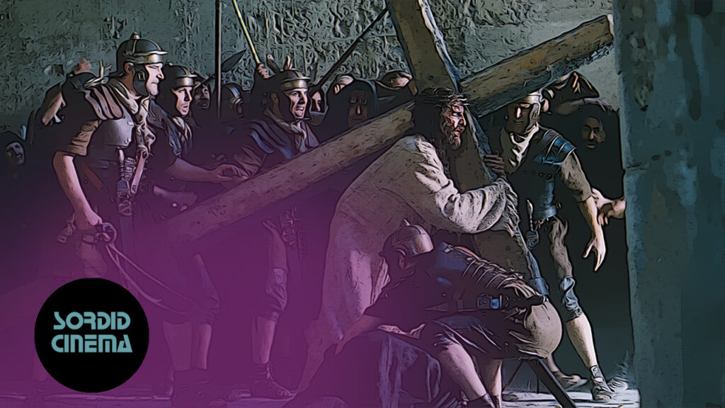 Sordid Cinema: ‘The Passion of the Christ’ – Torturous or Rapturous?